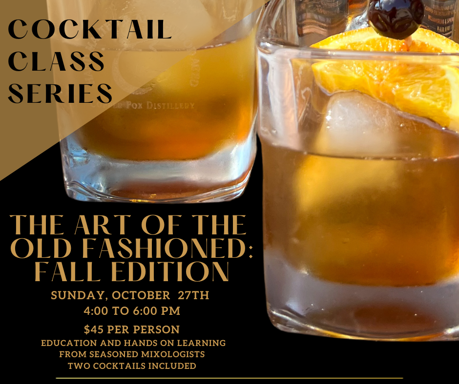 Cocktail Class-The Art of the Old Fashioned Fall Edition | Copper Fox ...